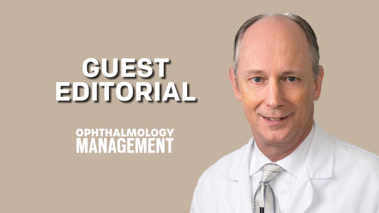 GUEST EDITORIAL | Ophthalmology Management