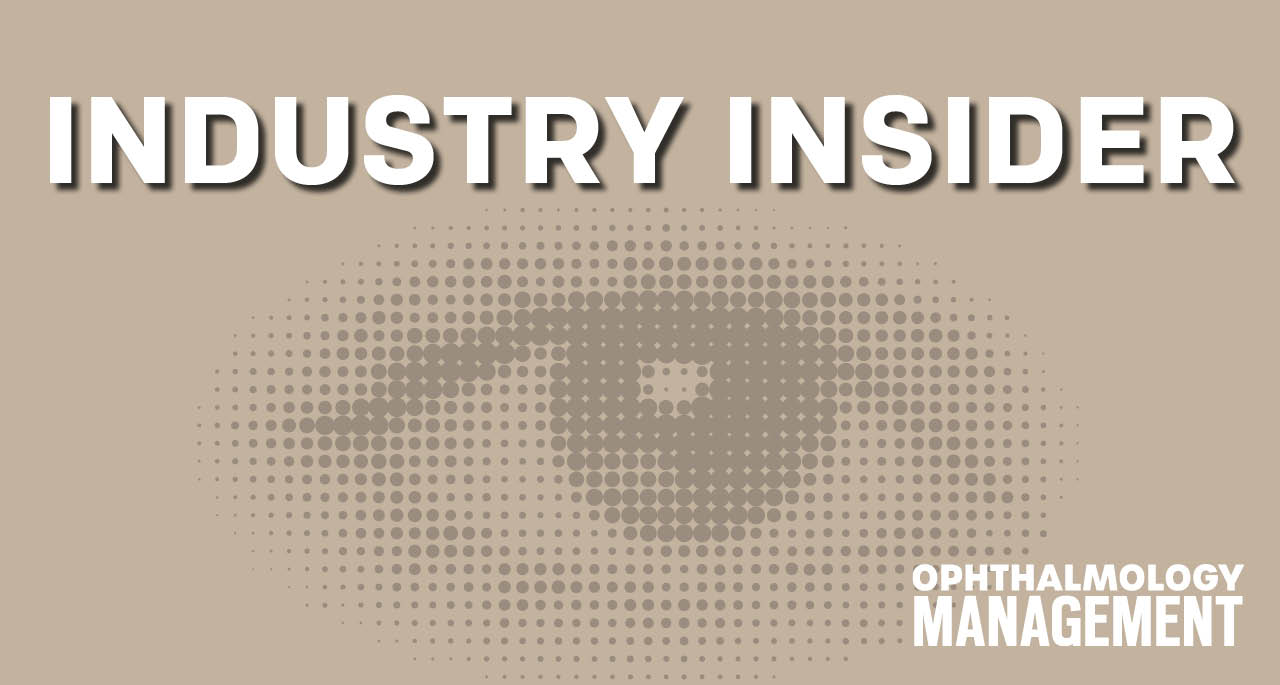 Industry Insider | Ophthalmology Management
